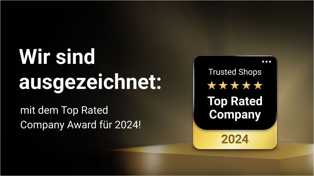 Trusted Shops zeichnet uns aus: Top Rated Company 2024!